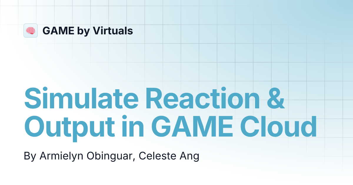 Simulate Reaction & Output in GAME Cloud | GAME by Virtuals